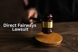 Direct Fairways Lawsuit: Complete Guide to Legal Issues and Business ...
