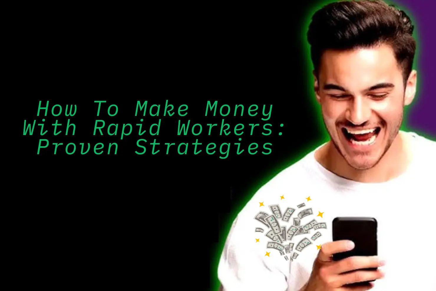 How To Make Money With Rapid Workers: Proven Strategies | bigwritehook