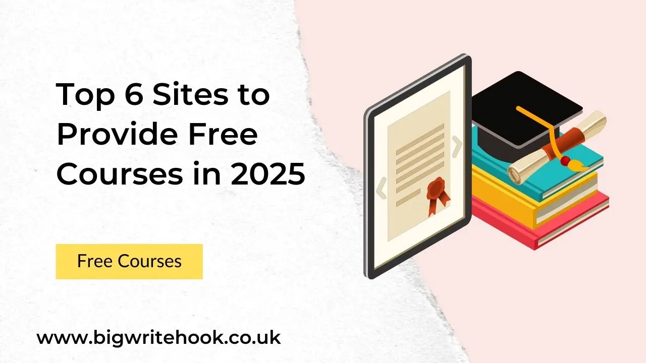 Top 6 Sites to Provide Free Courses in 2025 | bigwritehook