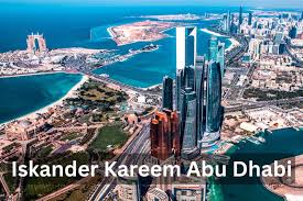 Iskander Kareem Abu Dhabi: The Visionary Leader Transforming UAE's ...